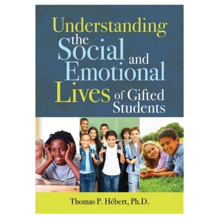 Understanding the Social and Emotional Lives of Gifted Students - The ...